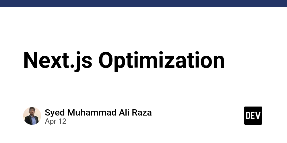 Next.js Optimization - انجمن DEV