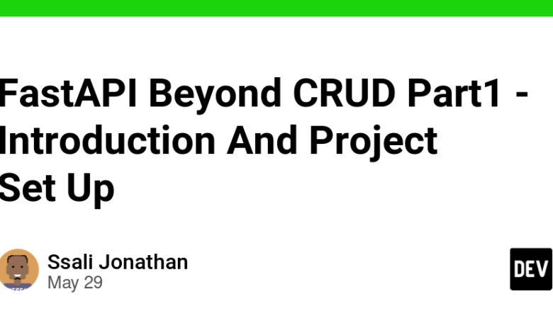 FastAPI Beyond CRUD Part1 - مقدمه و راه اندازی پروژه