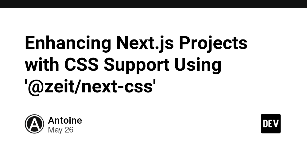 تقویت پروژه های Next.js با پشتیبانی CSS با استفاده از «@zeit/next-css»