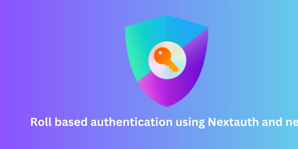 احراز هویت مبتنی بر نقش با استفاده از Nextauth و next.js