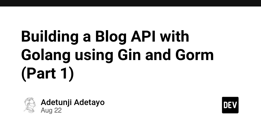 ساخت API بلاگ با Golang با استفاده از Gin and Gorm (قسمت 1)