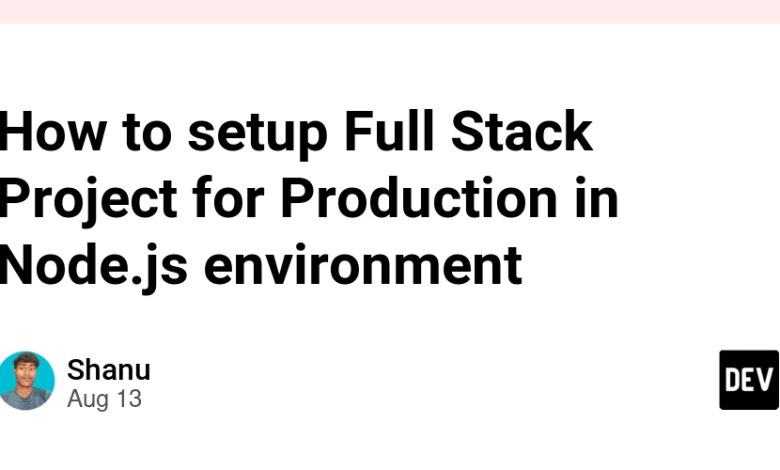 نحوه راه اندازی Full Stack Project برای تولید در محیط Node.js