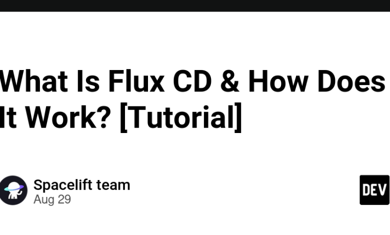 Flux CD چیست و چگونه کار می کند؟ [Tutorial]