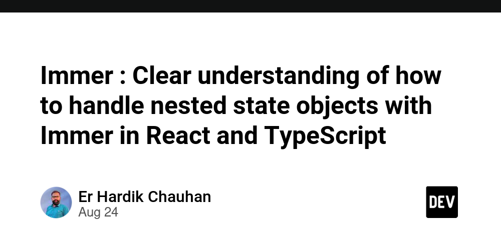 Immer: درک روشنی از نحوه مدیریت اشیاء حالت تو در تو با Immer در React و TypeScript