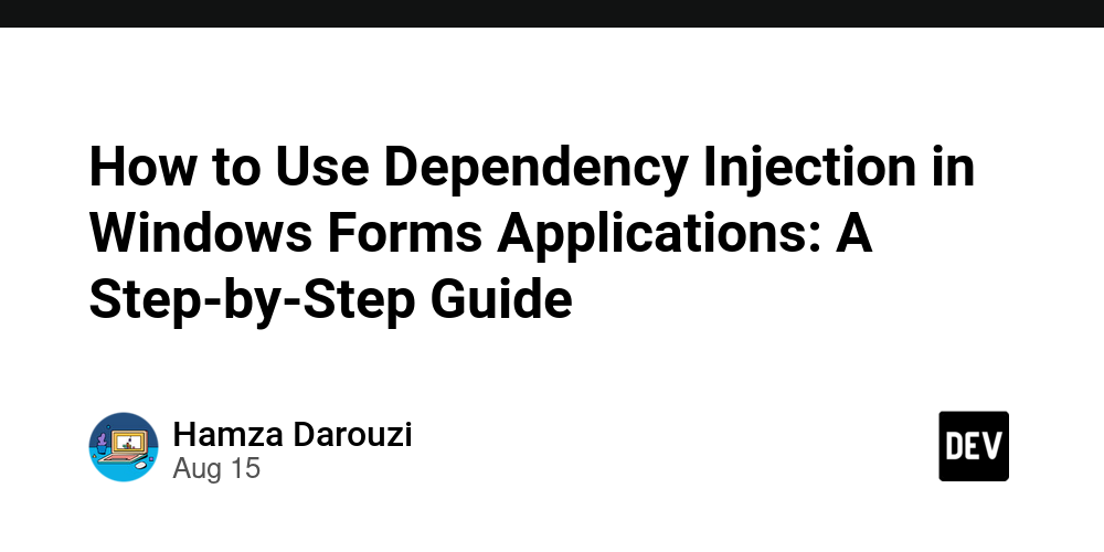 نحوه استفاده از Dependency Injection در برنامه های Windows Forms: راهنمای گام به گام