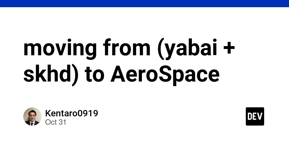 حرکت از (yabai + skhd) به AeroSpace