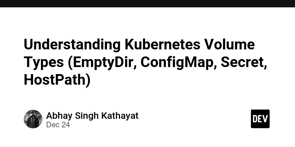 آشنایی با انواع حجم Kubernetes (EmptyDir، ConfigMap، Secret، HostPath)