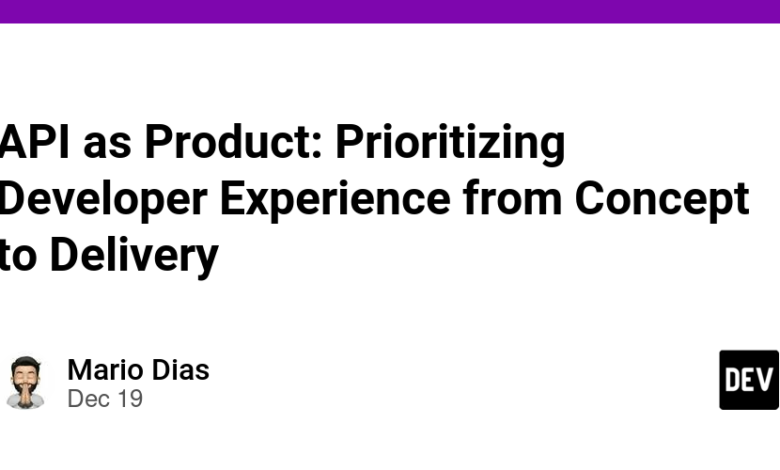 API به عنوان محصول: اولویت دادن به تجربه توسعه دهنده از مفهوم تا تحویل
