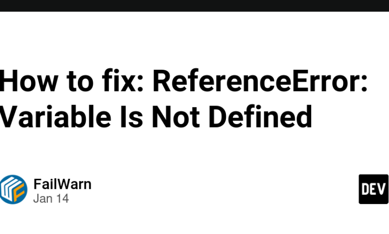 نحوه تعمیر: ReferenceError: متغیر تعریف نشده است