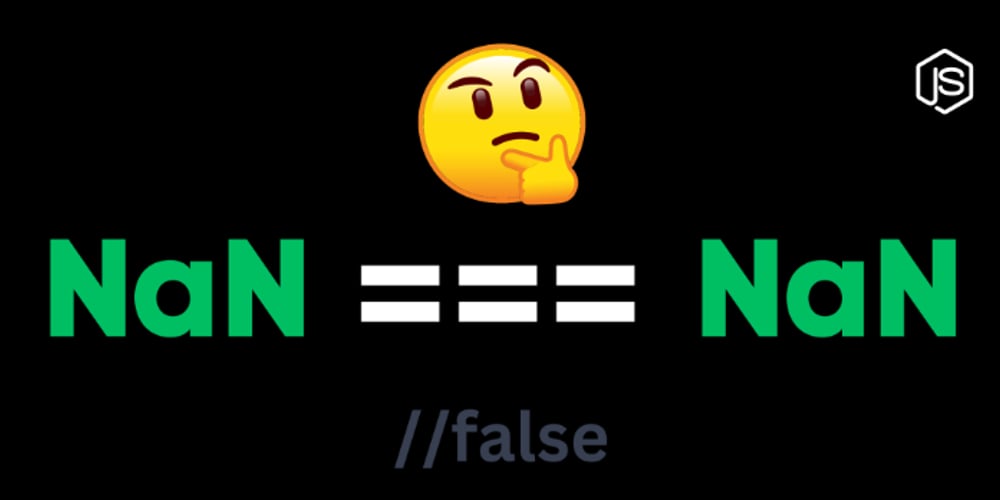 چرا NAN === NAN در JavaScript نادرست باز می گردد؟