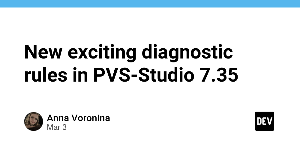 قوانین تشخیصی هیجان انگیز جدید در PVS-Studio 7.35