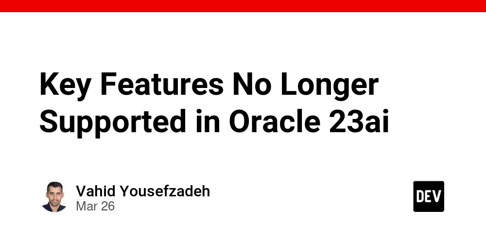 ویژگی های کلیدی دیگر در Oracle 23ai پشتیبانی نمی شوند