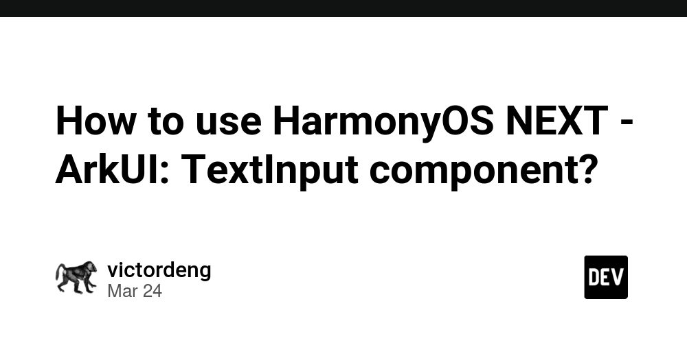 چگونه می توان از Harmonyos Next استفاده کرد - Arkui: TextInput Component؟